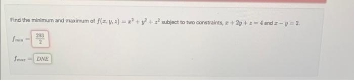 Solved Find the minimum and maximum of f(x,y,z)=x2+y2+z2 | Chegg.com