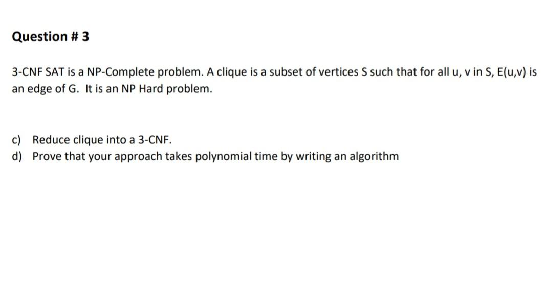 Solved Question # 3 3-CNF SAT is a NP-Complete problem. A | Chegg.com