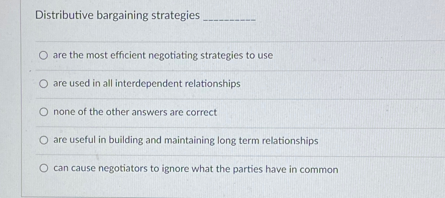 Solved Distributive bargaining strategiesare the most | Chegg.com