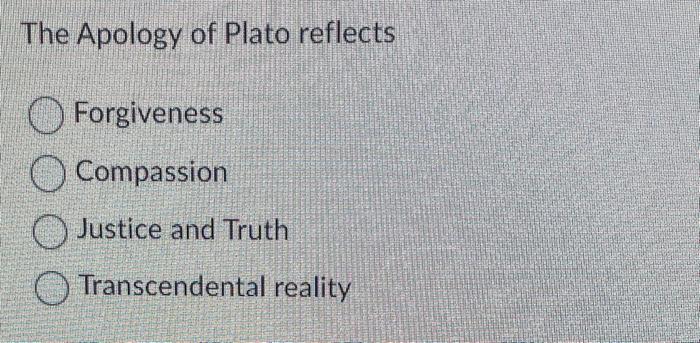 The Apology of Plato reflects Forgiveness Compassion | Chegg.com