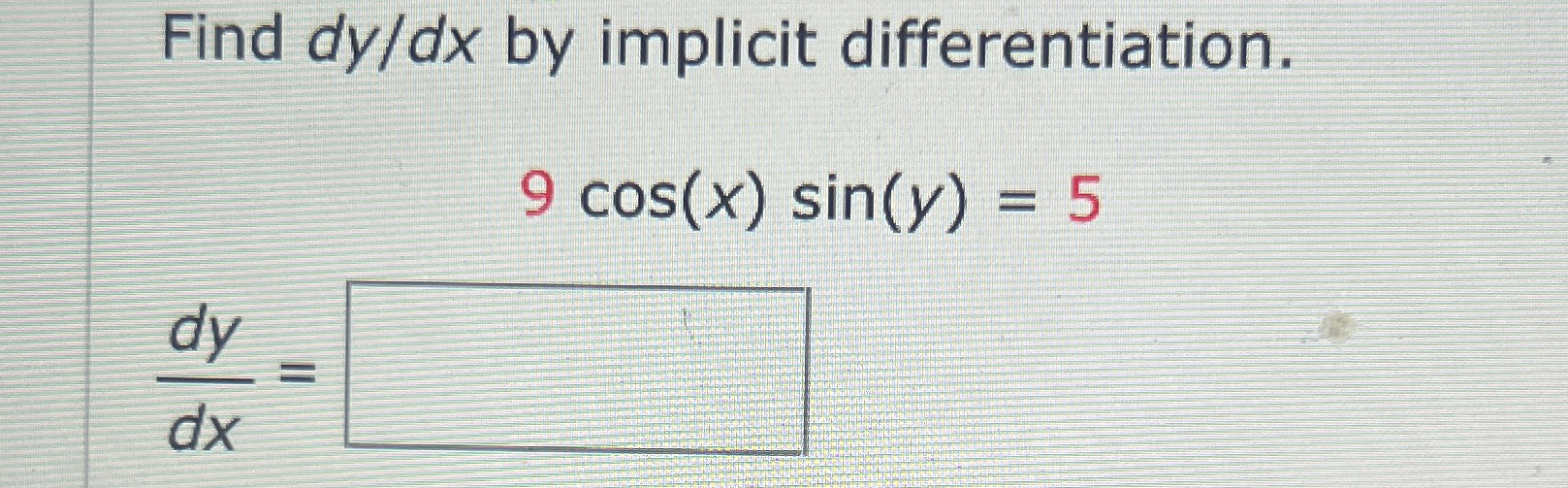 Solved Find dydx ﻿by implicit | Chegg.com