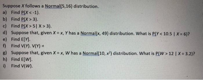 Solved Suppose X follows a Normal (5,16) distribution. a) | Chegg.com