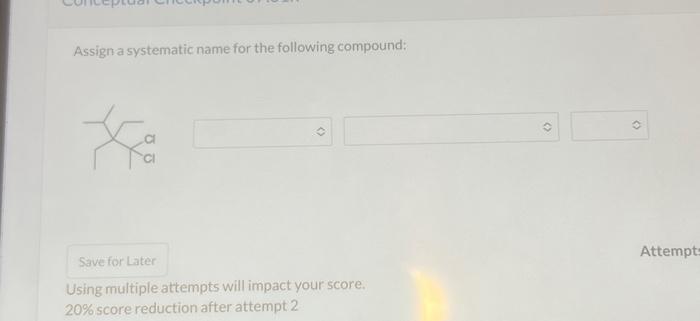 Solved Assign a systematic name for the following compound: | Chegg.com