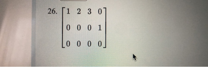 Solved 26. [1 2 307 o o o 1 o o o o] Augmented Matrix In | Chegg.com