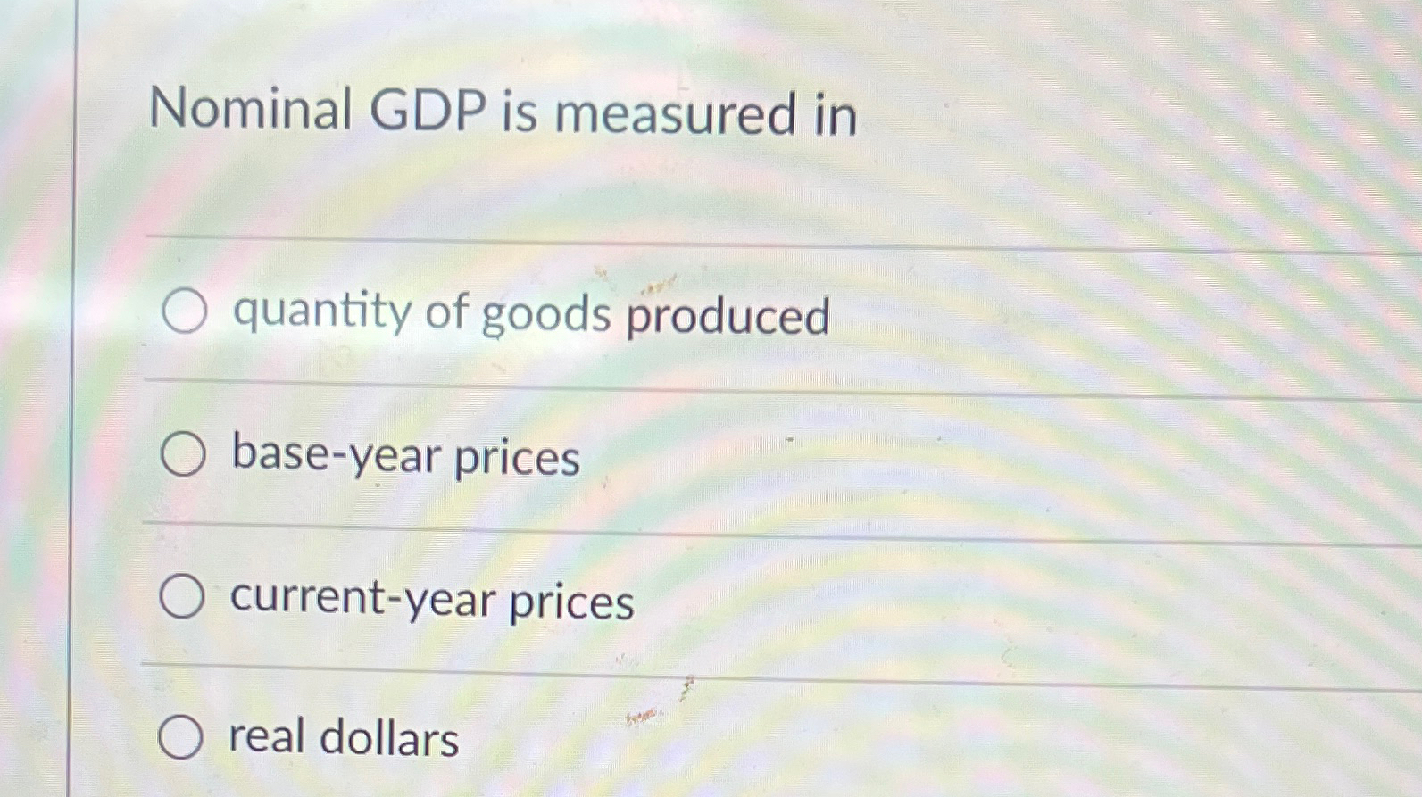 Solved Nominal GDP is measured inquantity of goods | Chegg.com