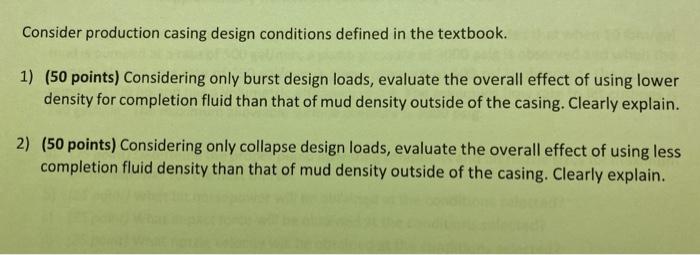 Solved Consider production casing design conditions defined | Chegg.com