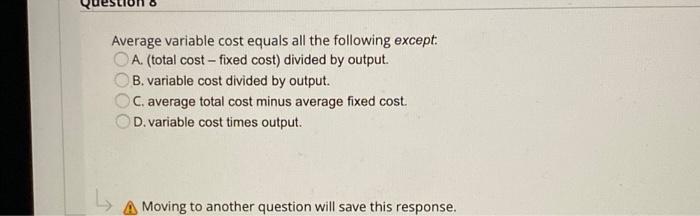 Solved Average variable cost equals all the following | Chegg.com