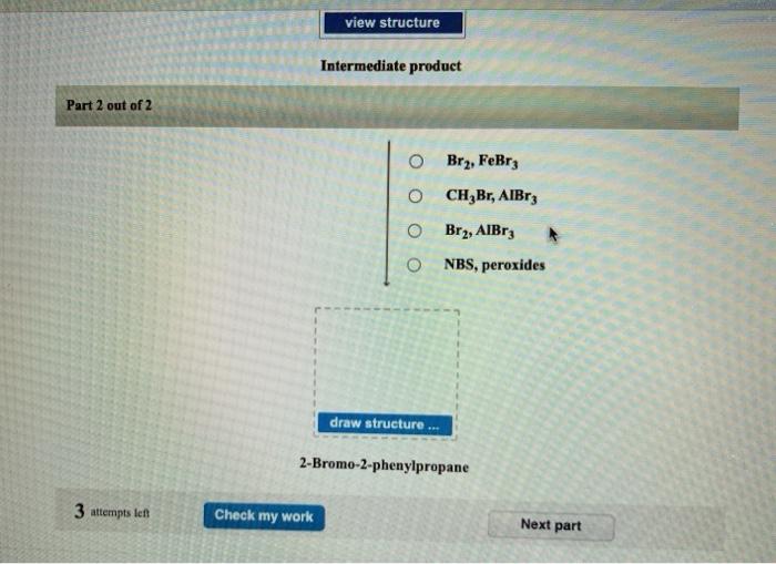 Solved view structure Intermediate product Part 2 out of 2 O | Chegg.com
