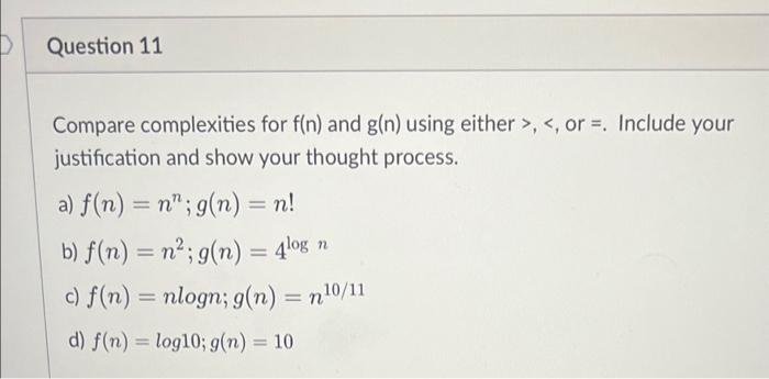 Solved Compare complexities for f(n) and g(n) using either | Chegg.com