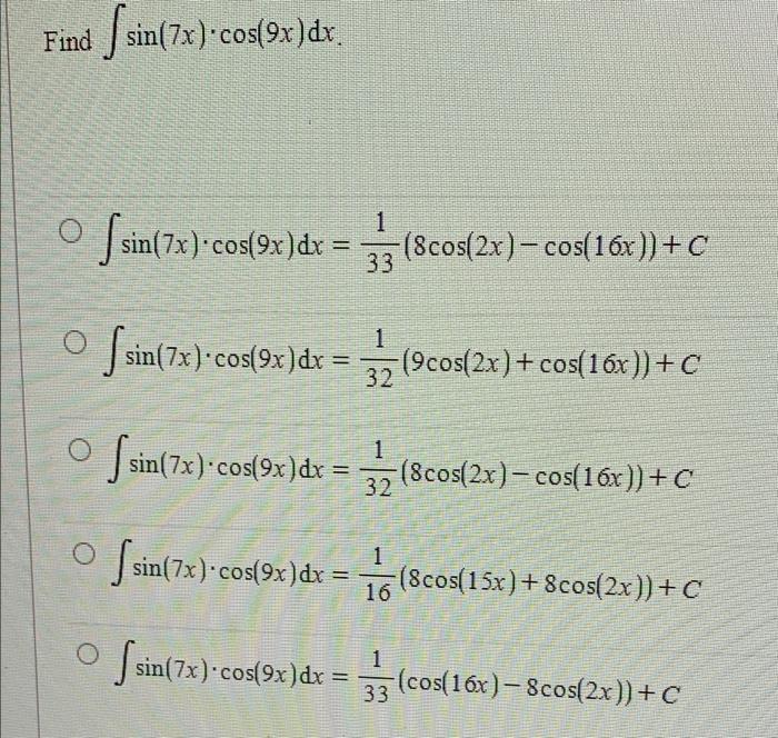 Solved Find (sin(7x)-cos(9x)dx (sin(7x) •cos(9x)dx = | Chegg.com