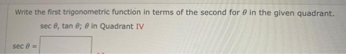 Solved Write the first trigonometric function in terms of | Chegg.com