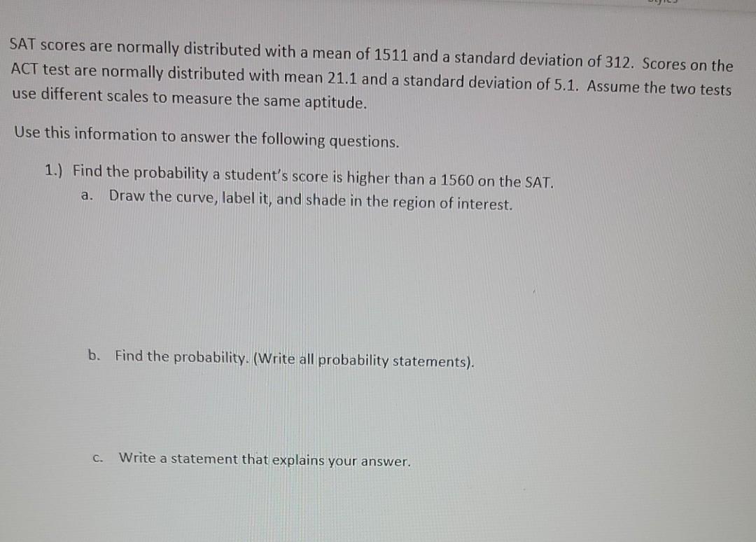 Solved SAT Scores Are Normally Distributed With A Mean Of Chegg