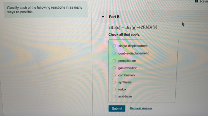Solved Reviev Classify each of the following reactions in as | Chegg.com