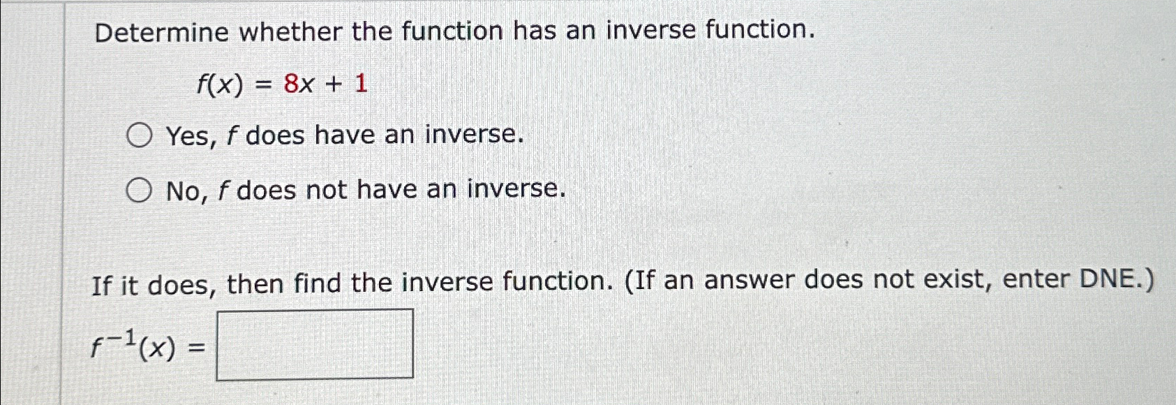 Solved Determine whether the function has an inverse | Chegg.com