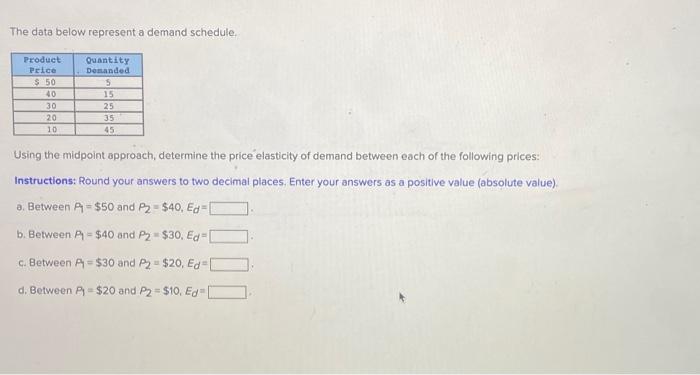 Solved The data below represent a demand schedule. Using the | Chegg.com