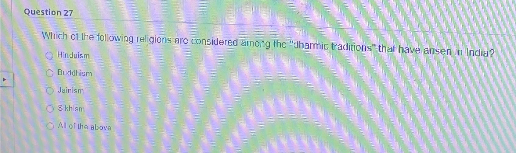 Solved Question 27Which of the following religions are | Chegg.com | Chegg.com