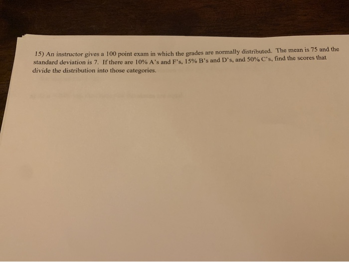 Solved 15) An instructor gives a 100 point exam in which the | Chegg.com