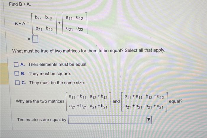 Solved Let A = a11 a12 a21 a22 Find A + B. A+B=B+A | Chegg.com