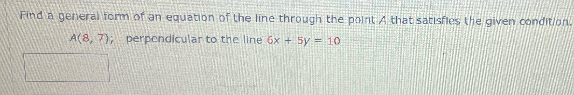Solved Find a general form of an equation of the line | Chegg.com