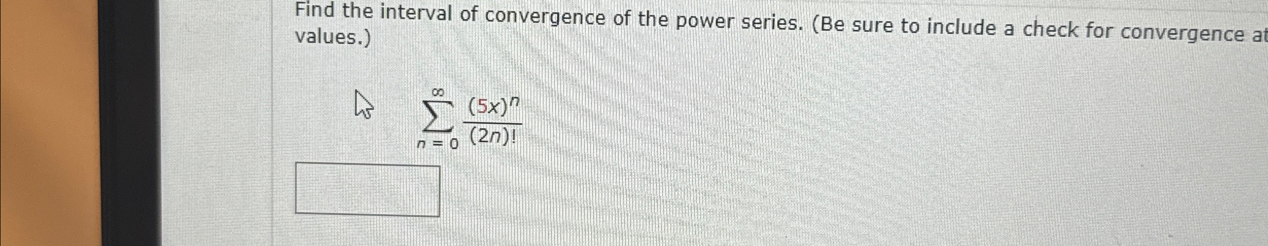 Solved Find the interval of convergence of the power series. | Chegg.com