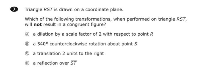 Solved 7 Triangle RST is drawn on a coordinate plane. Which | Chegg.com
