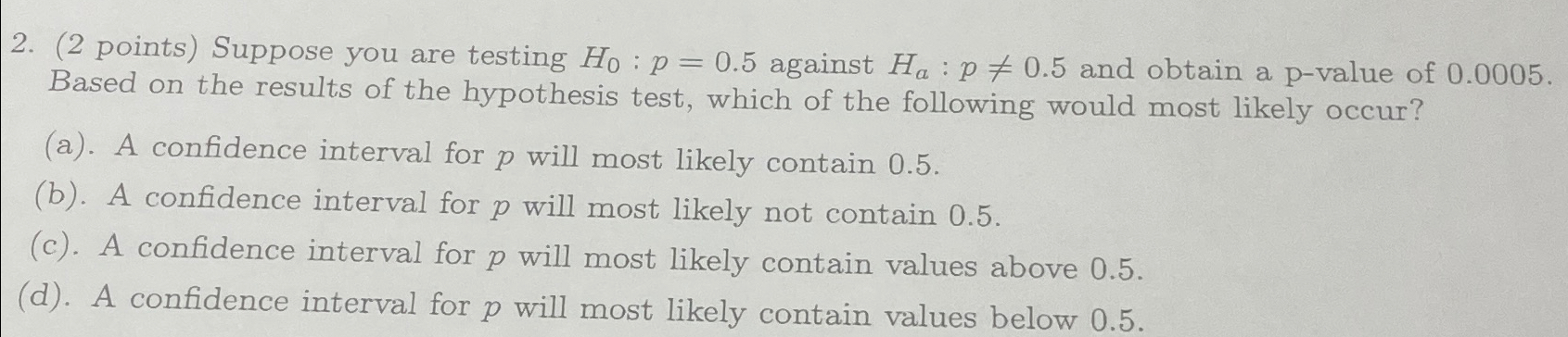 Solved (2 ﻿points) ﻿Suppose you are testing H0:p=0.5 | Chegg.com