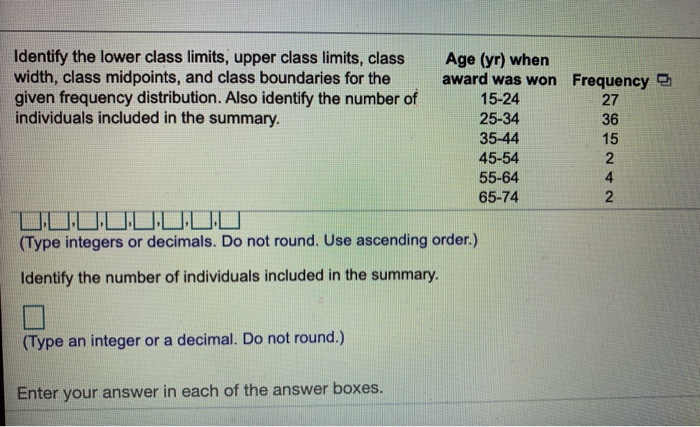 Solved Identify the lower class limits, upper class limits, | Chegg.com
