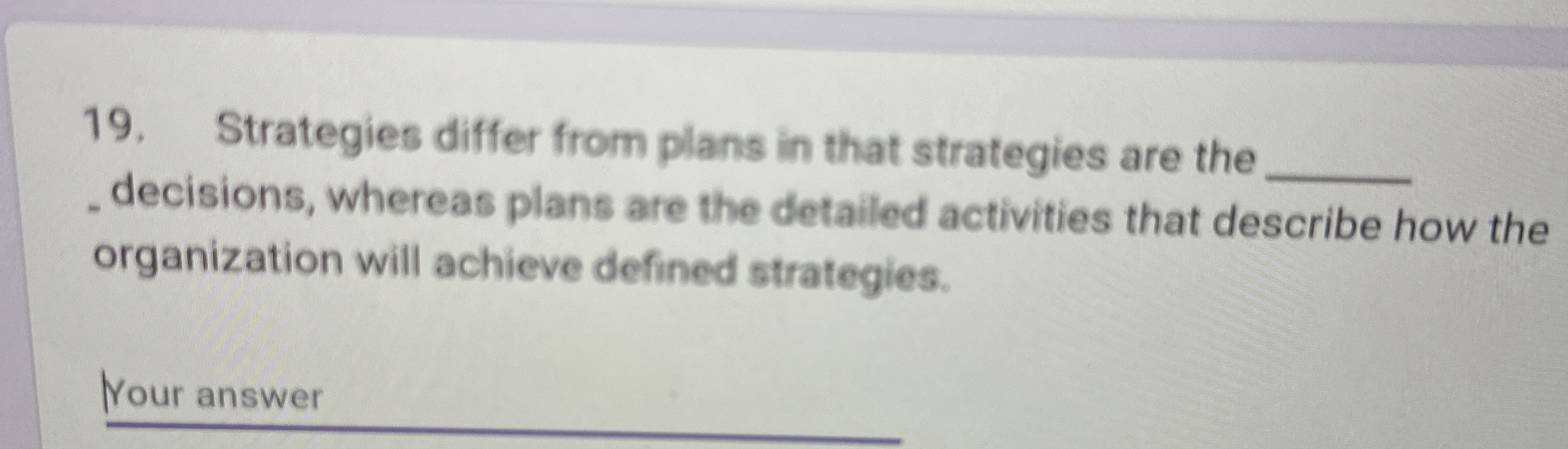 Solved Strategies differ from plans in that strategies are | Chegg.com