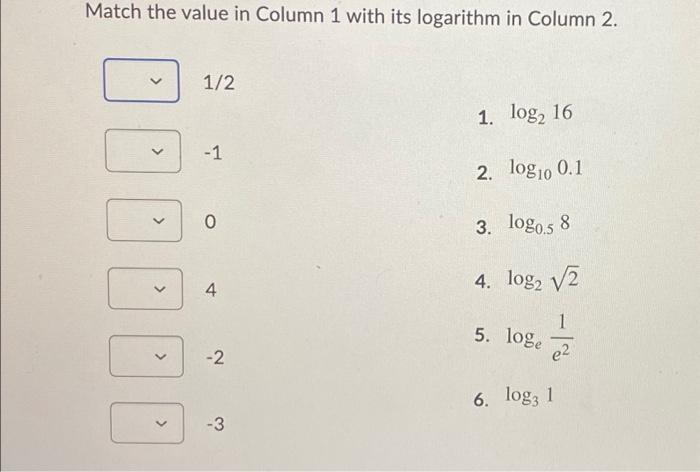 Solved Match the value in Column 1 with its logarithm in | Chegg.com