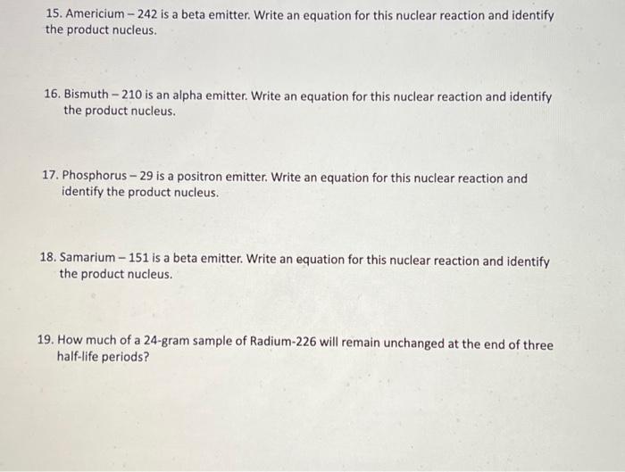 Solved 15. Americium - 242 is a beta emitter. Write an | Chegg.com