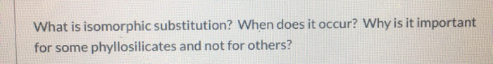 Solved What is isomorphic substitution? When does it occur? | Chegg.com