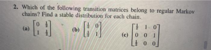 Solved 2. Which of the following transition matrices belong | Chegg.com