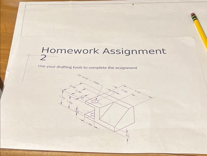 Homework Assignment 2 Use your drafting tools to | Chegg.com