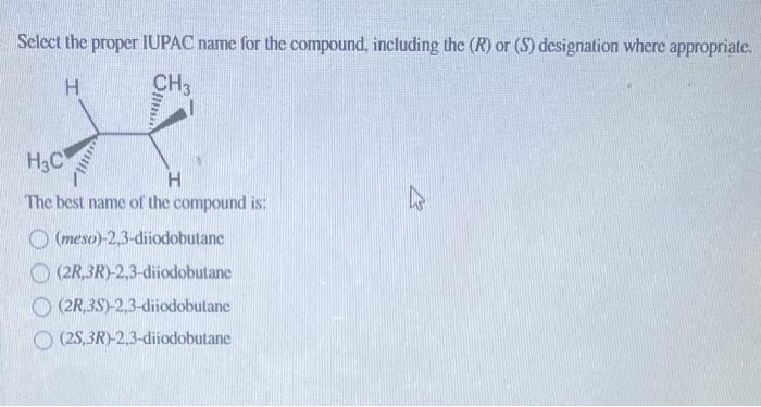 [Solved]: Select the proper IUPAC name for the compound, in
