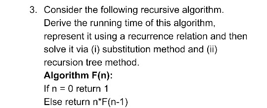 Solved 3. Consider the following recursive algorithm. Derive | Chegg.com