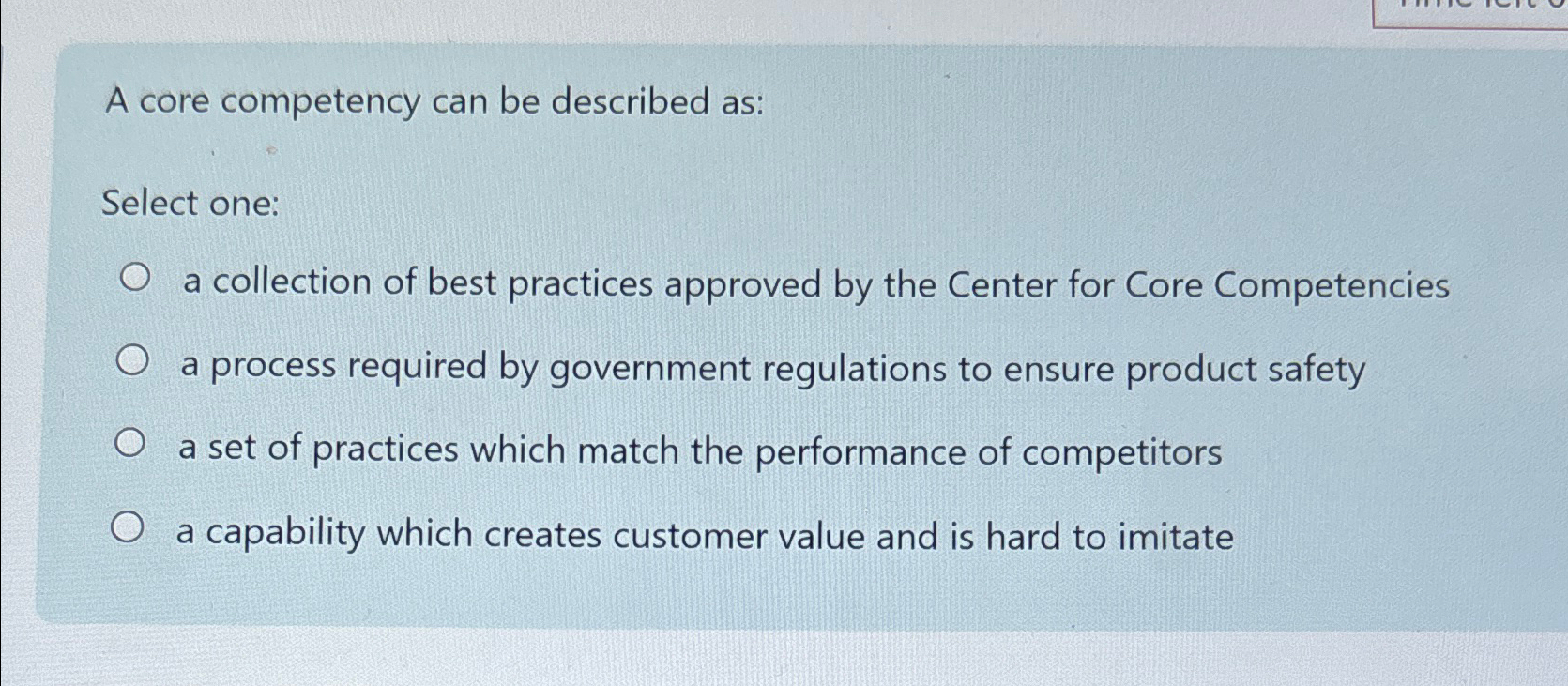 Solved A core competency can be described as:Select one:a | Chegg.com