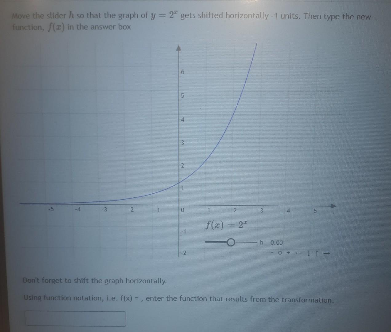 Solved Move the slider h so that the graph of y=2x gets | Chegg.com