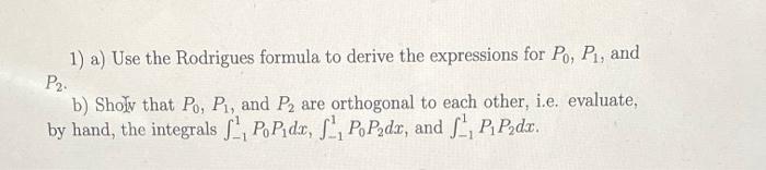 Solved 1) a) Use the Rodrigues formula to derive the | Chegg.com