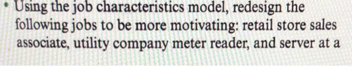 Solved Using the job characteristics model, redesign the | Chegg.com