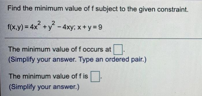 Solved Find the minimum value of f subject to the given | Chegg.com