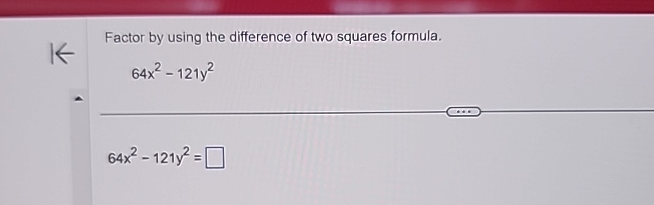 Solved Factor by using the difference of two squares | Chegg.com
