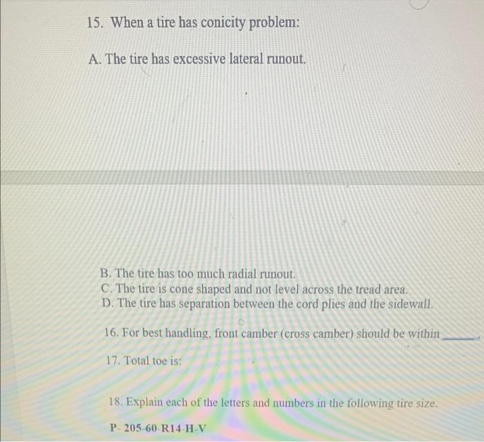 Solved 15. When a tire has conicity problem: A. The tire has | Chegg.com