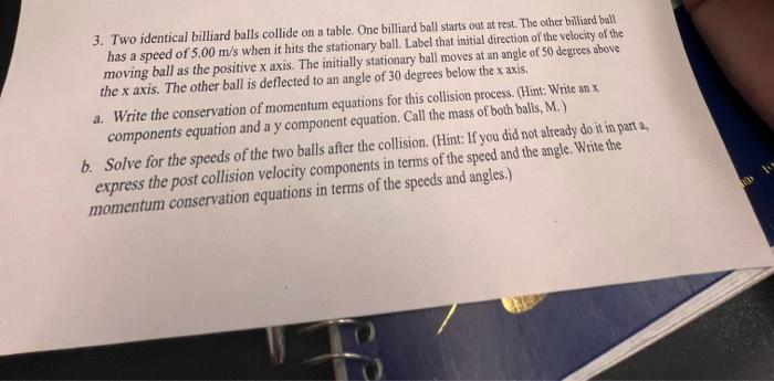 Solved 3. Two identical billiard balls collide on a table. | Chegg.com