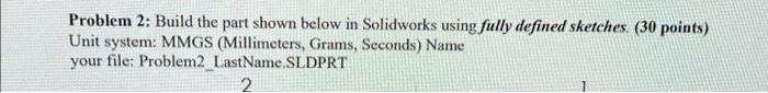 Solved Problem 2: Build the part shown below in Solidworks | Chegg.com