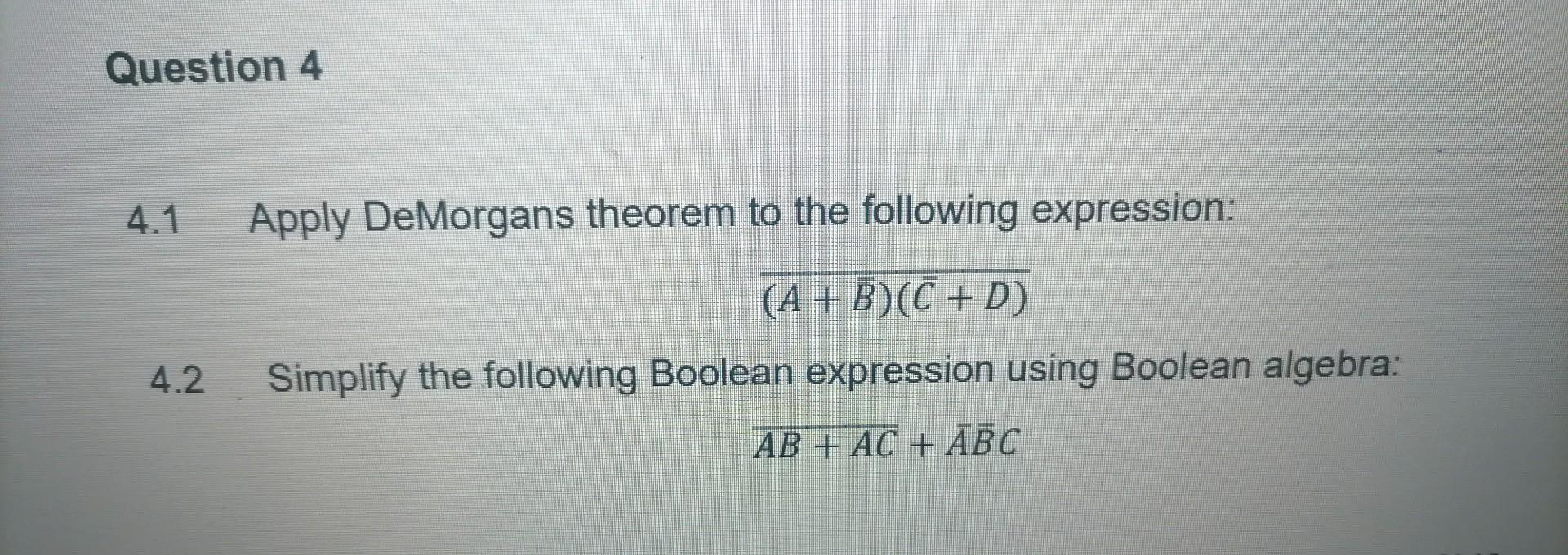 Solved 4.1 Apply DeMorgans theorem to the following | Chegg.com