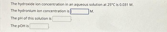 Solved The hydroxide ion concentration in an aqueous | Chegg.com