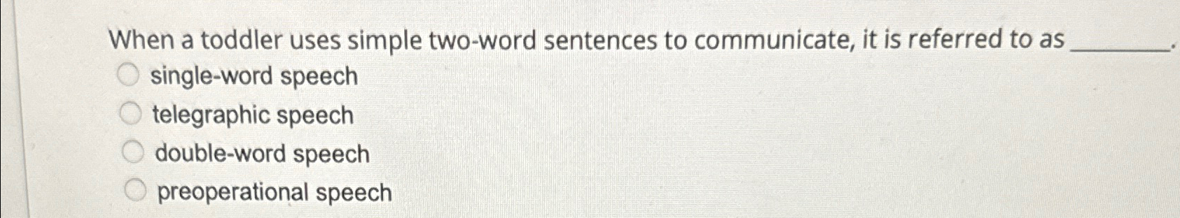 Solved When a toddler uses simple two-word sentences to | Chegg.com