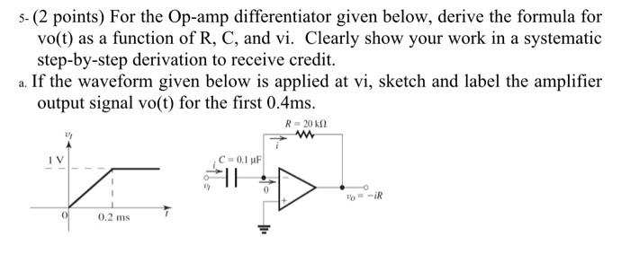 Solved 5- ( 2 points) For the Op-amp differentiator given | Chegg.com