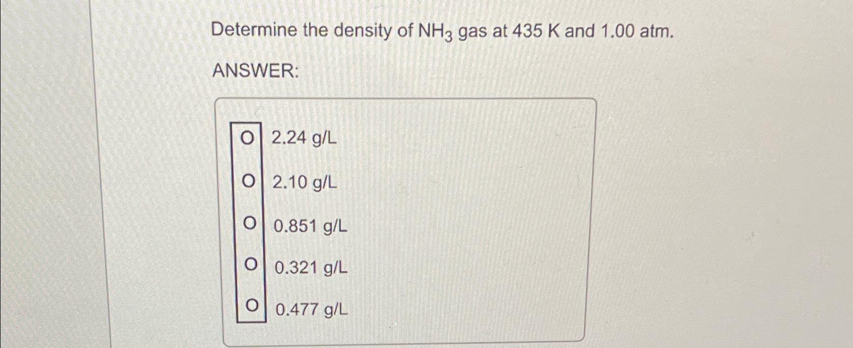 Solved Determine the density of NH3 ﻿gas at 435K ﻿and | Chegg.com | Chegg.com
