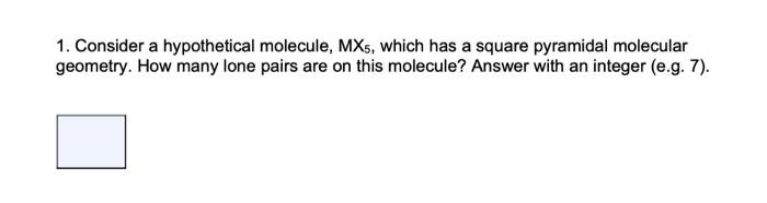 Solved 1. Consider a hypothetical molecule, MX5, which has a | Chegg.com